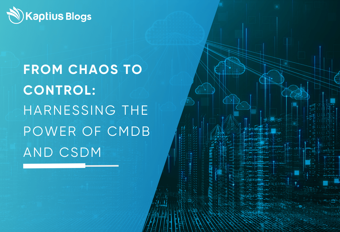 From Chaos To Control: Harnessing The Power Of CMDB And CSDM